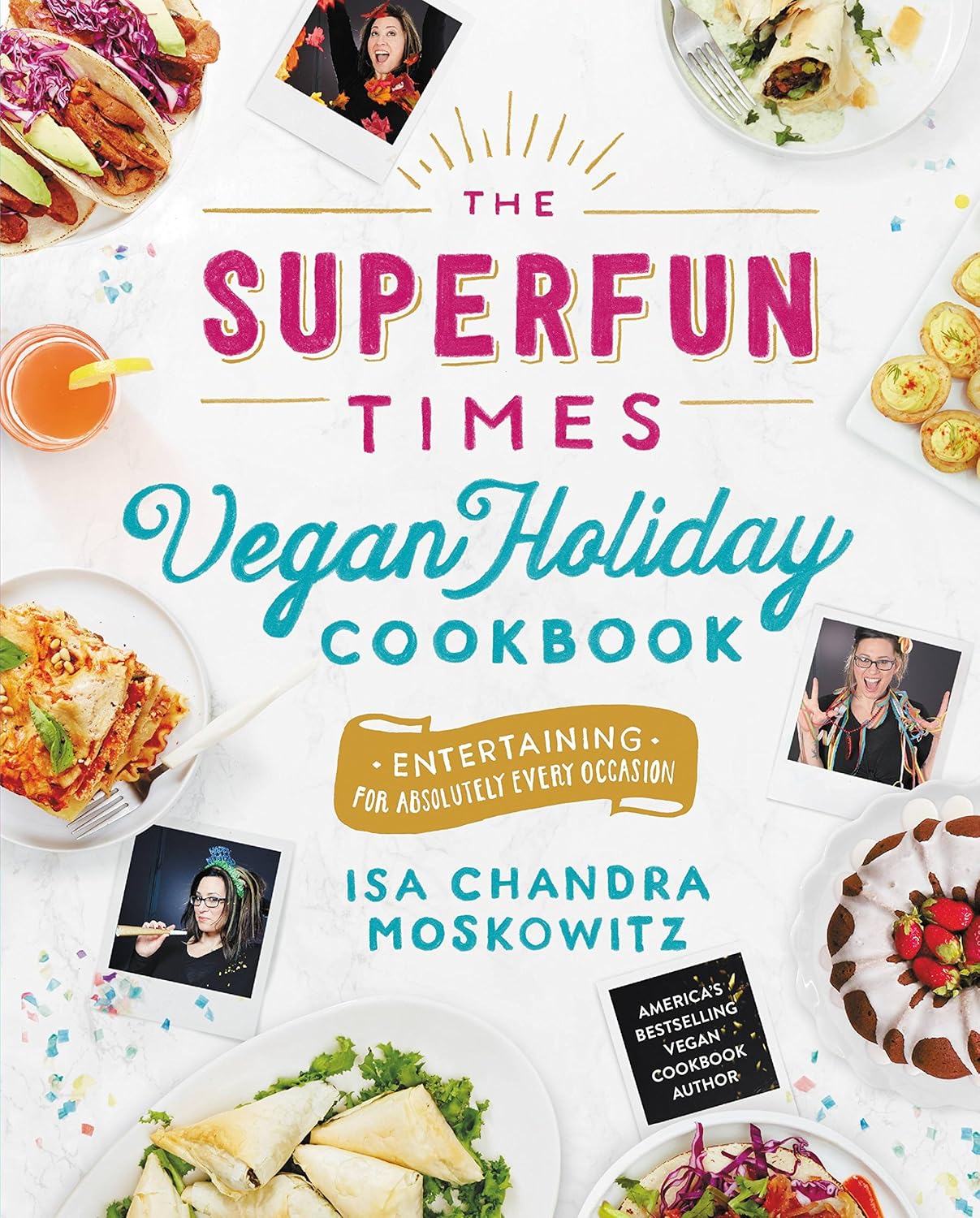 The Superfun Times Vegan Holiday Cookbook: Entertaining for Absolutely Every Occasion - Kindle ...