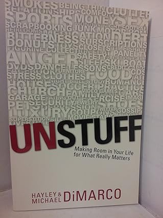 Unstuff: Making Room in Your Life for What Really Matters: DiMarco ...
