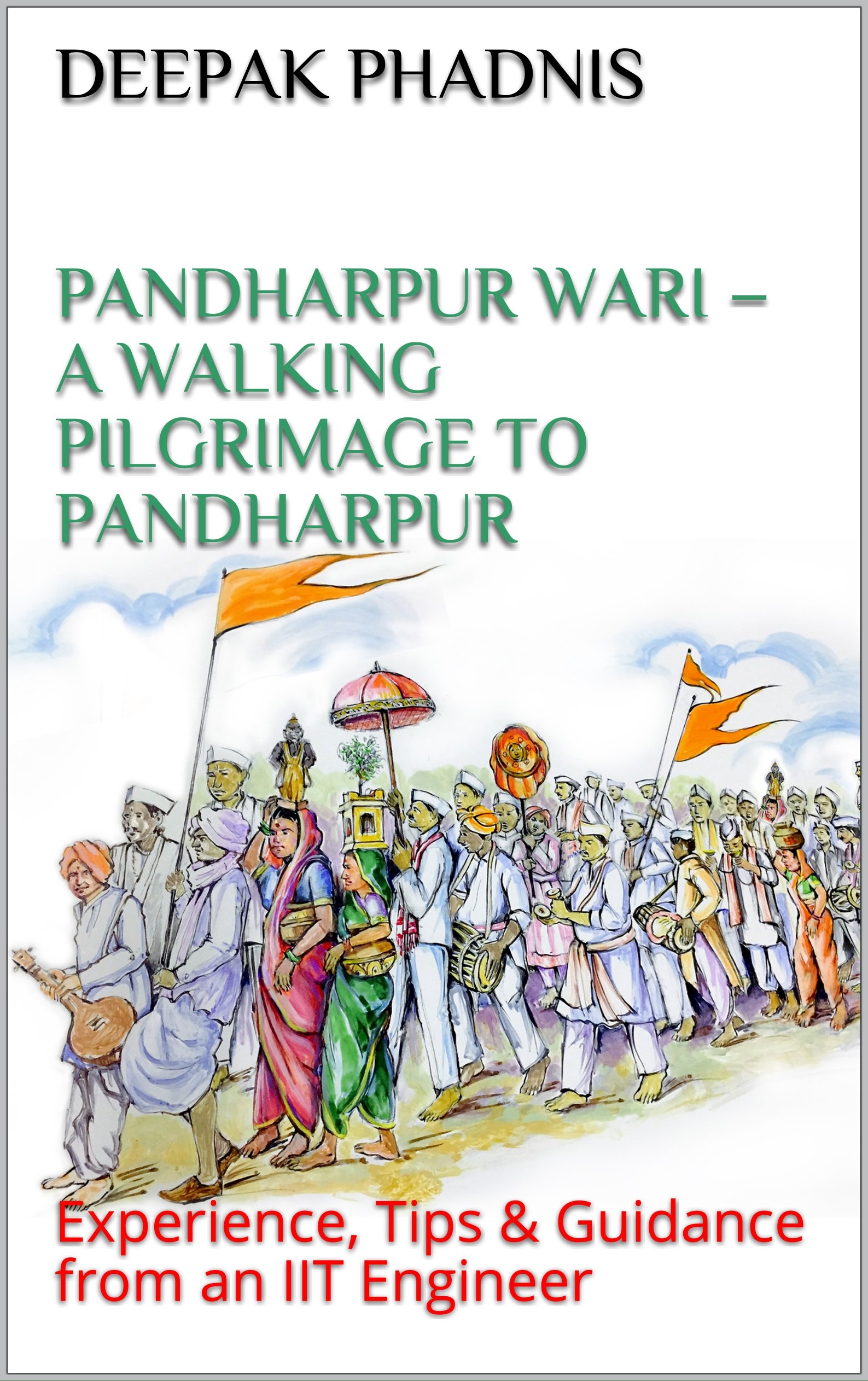 Pandharpur Wari A Walking Pilgrimage To Pandharpur Experience Tips ...