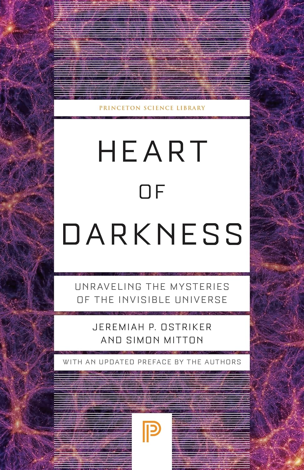 Heart of Darkness: Unraveling the Mysteries of the Invisible Universe ...
