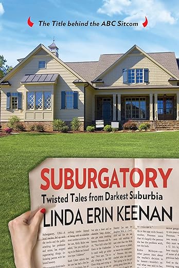 Suburgatory: Twisted Tales From Darkest Suburbia: Keenan, Linda ...