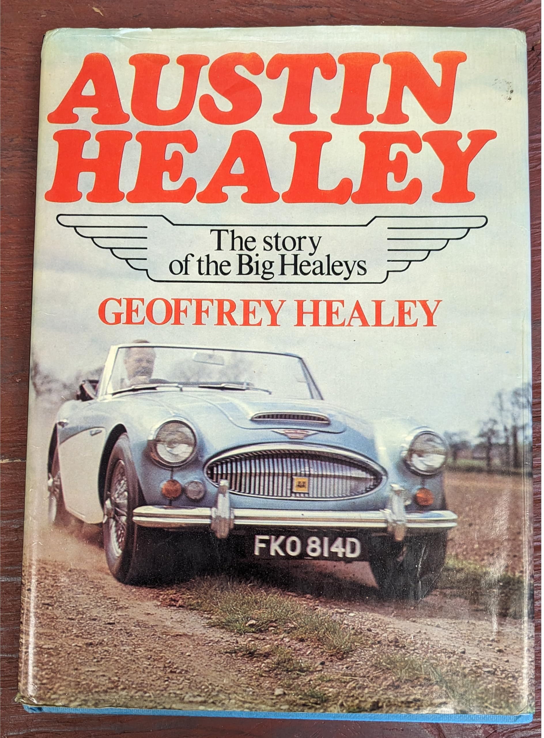 Austin Healey: The story of the Big Healeys: Healey, Geoffrey ...