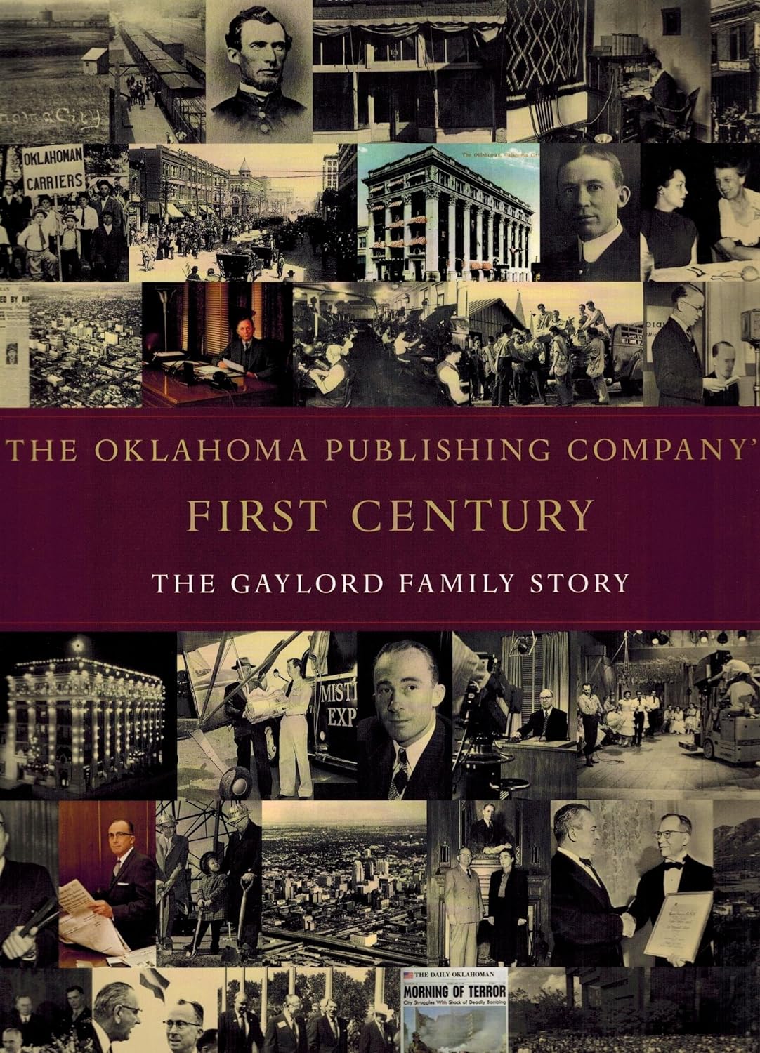 The Oklahoma Publishing Company's First Century: The Gaylord Family ...
