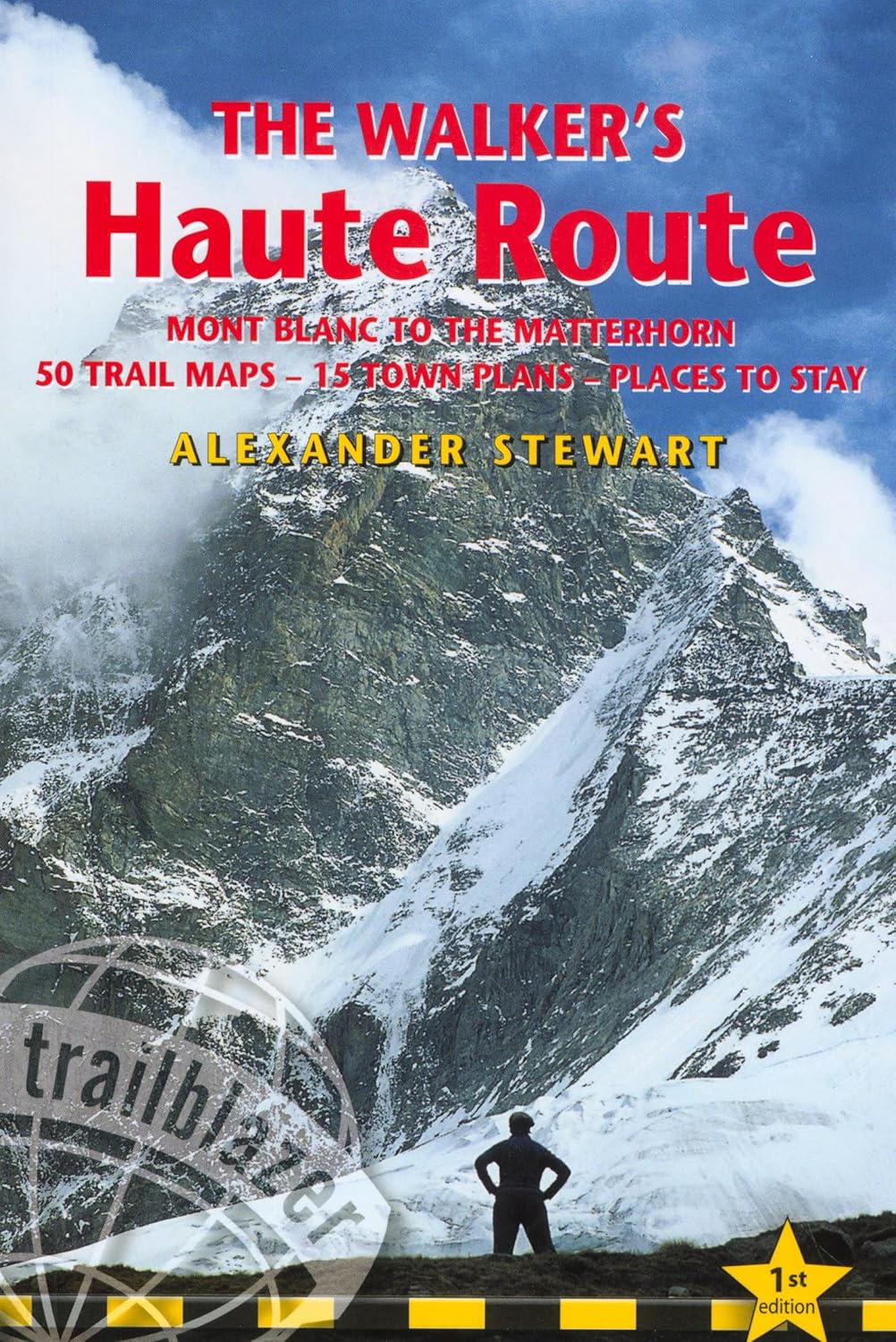 Walkers' Haute Road: Mont Blanc To The Matterhorn: Der Stewart ...