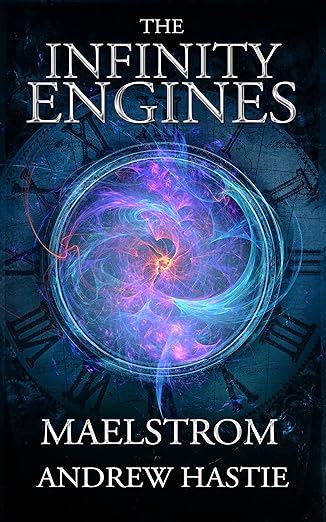 Amazon.com: Maelstrom (The Infinity Engines Book 2) eBook : Hastie ...