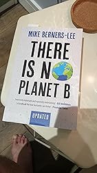 There Is No Planet B: A Handbook for the Make or Break Years – Updated ...