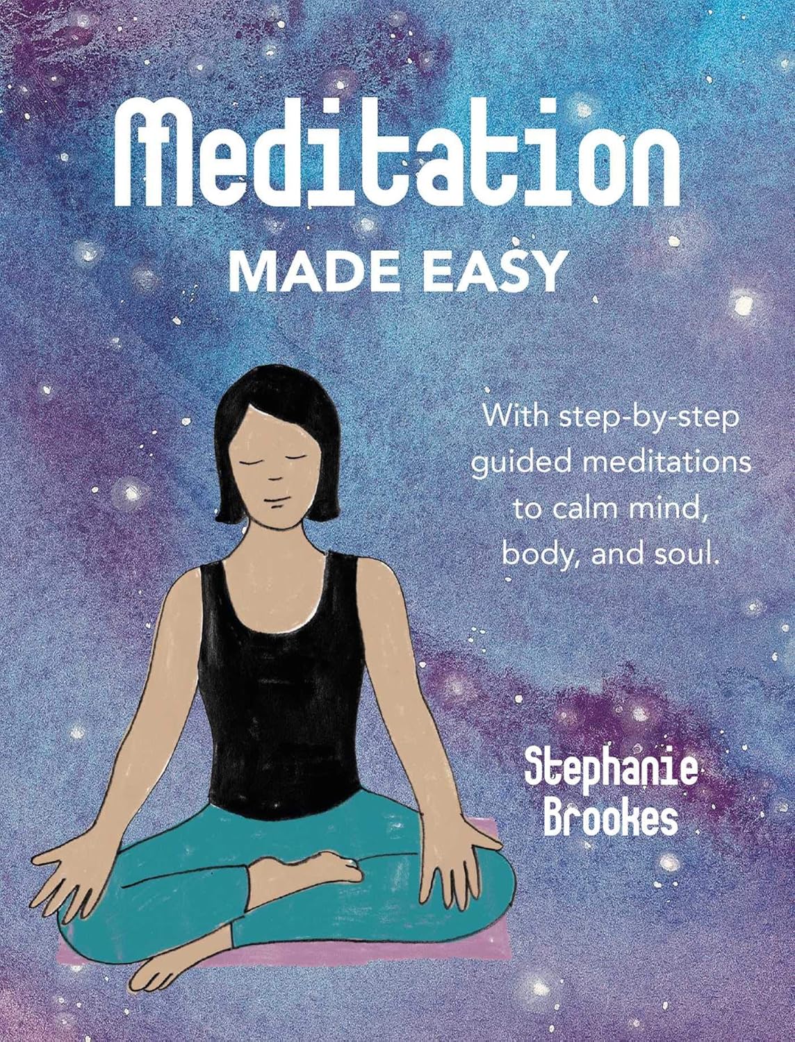 Meditation Made Easy: With step-by-step guided meditations to calm mind ...