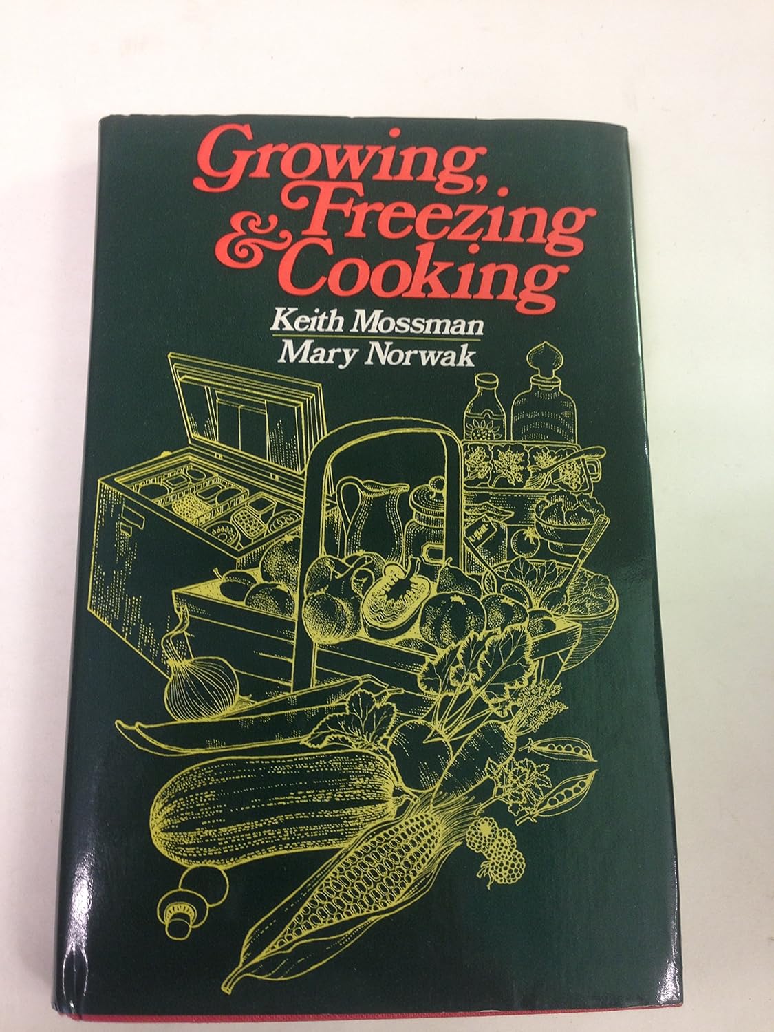 Growing, Freezing & Cooking: Mary Jane Mossman: Amazon.com: Books