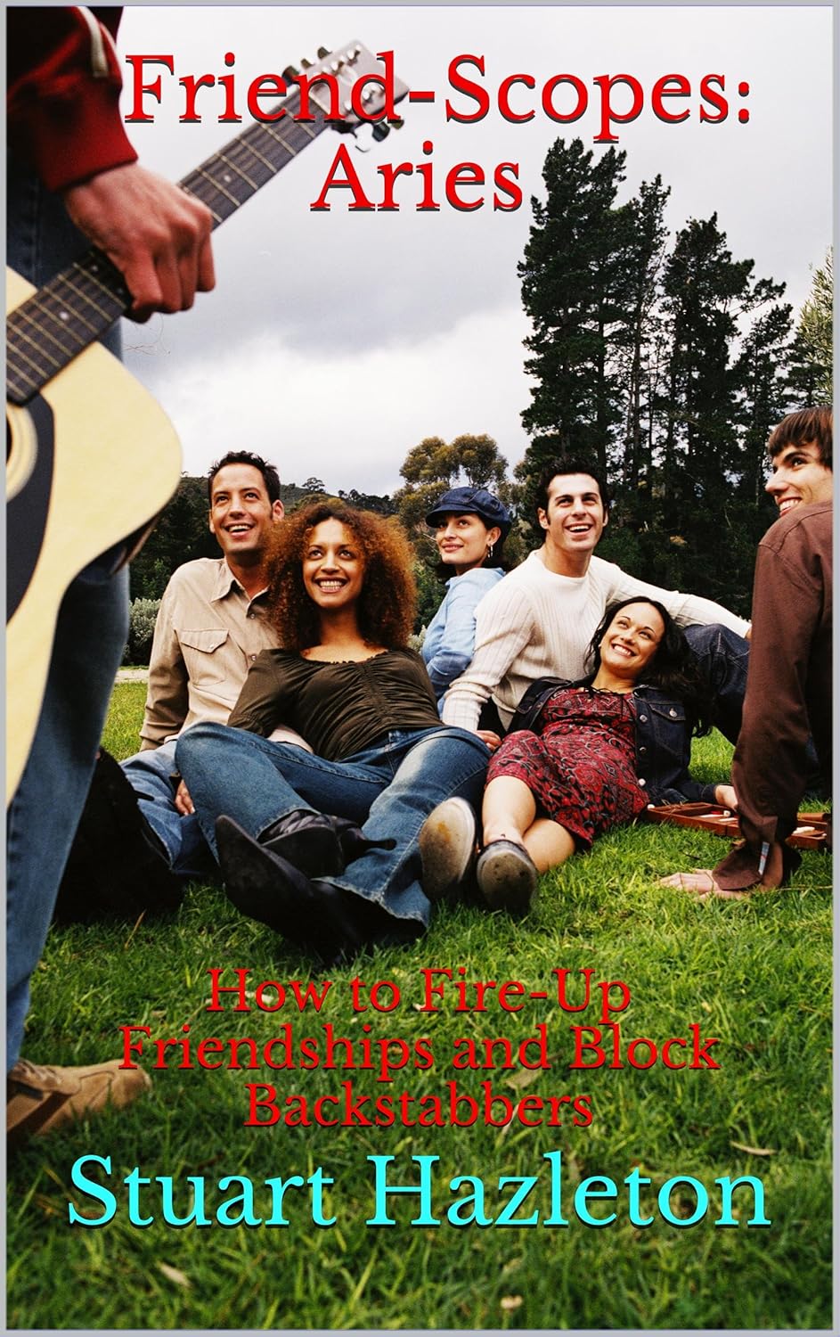 Friend-Scopes: Aries: How to Fire-Up Friendships and Block Backstabbers ...