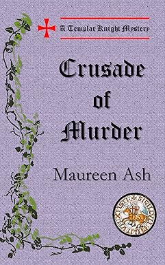 Crusade of Murder: (Templar Knight Mysteries Book 11) eBook : Ash ...
