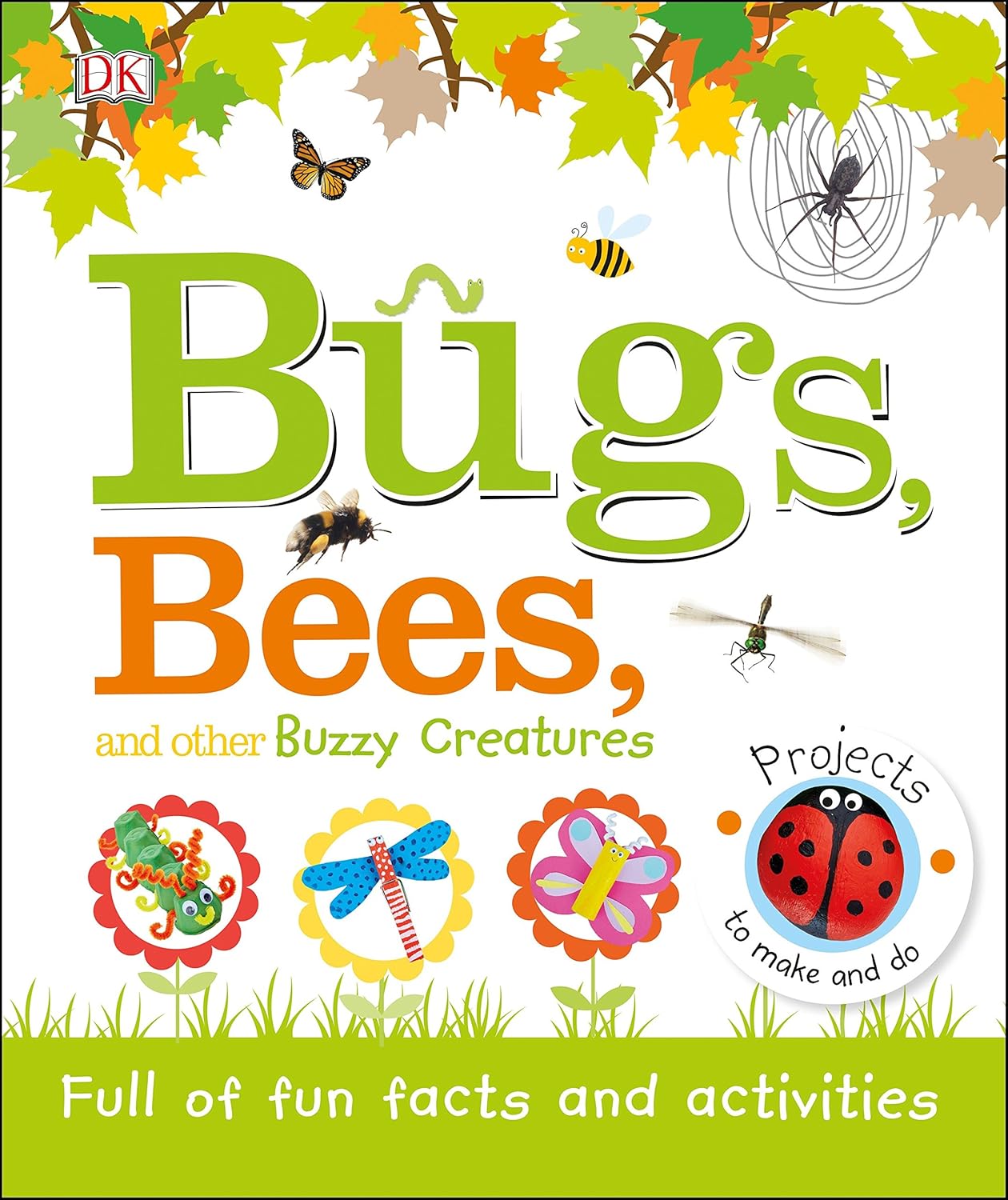 Bugs, Bees, and Other Buzzy Creatures: Full of Fun Facts and Activities ...