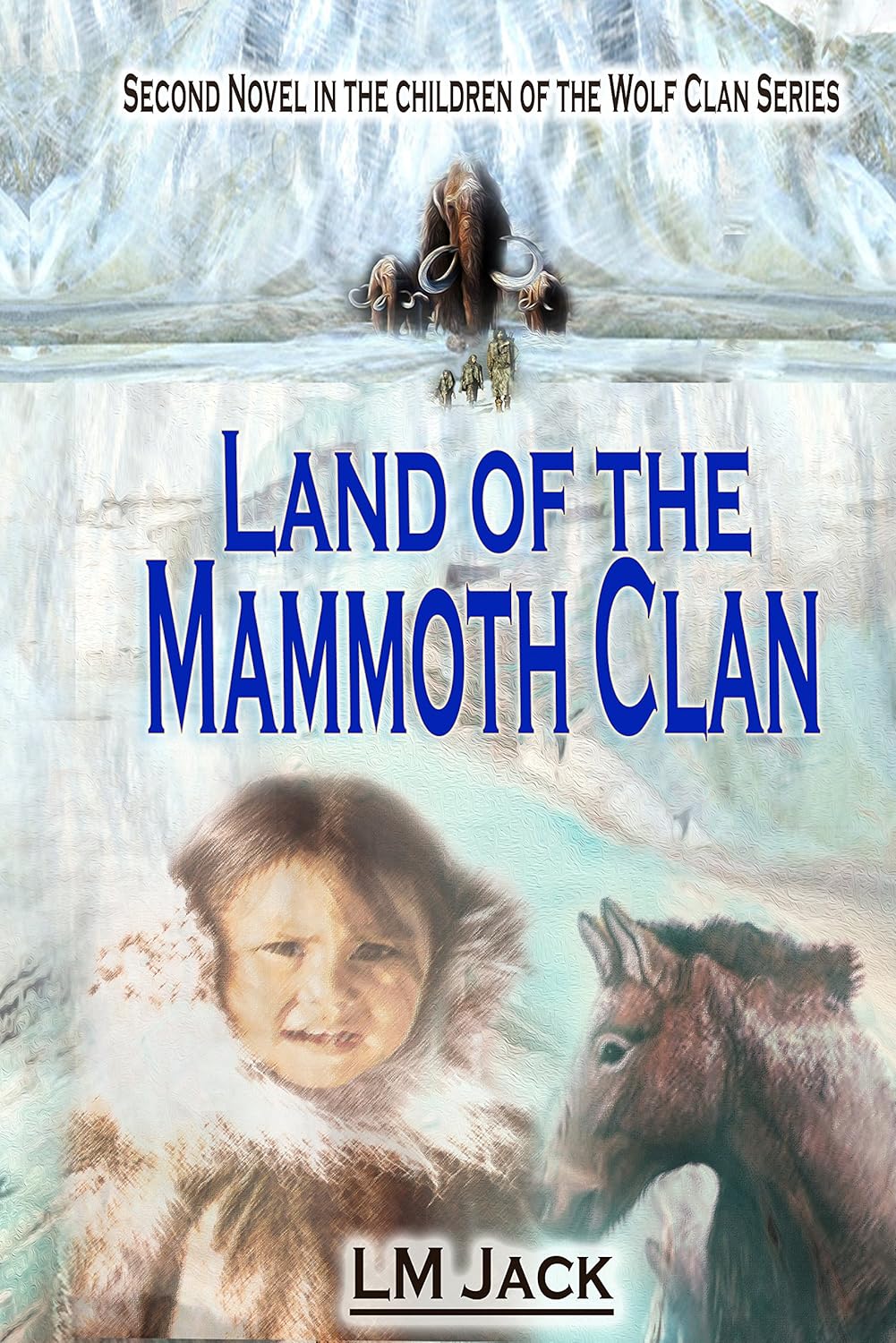 Amazon.com: Land of the Mammoth Clan: An Ice Age Adventure Story ...