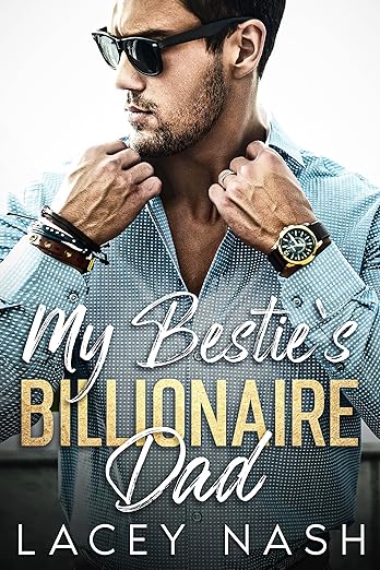 Amazon.com: My Bestie's Billionaire Dad: An Age Gap Surprise Baby Romance eBook : Nash, Lacey ...