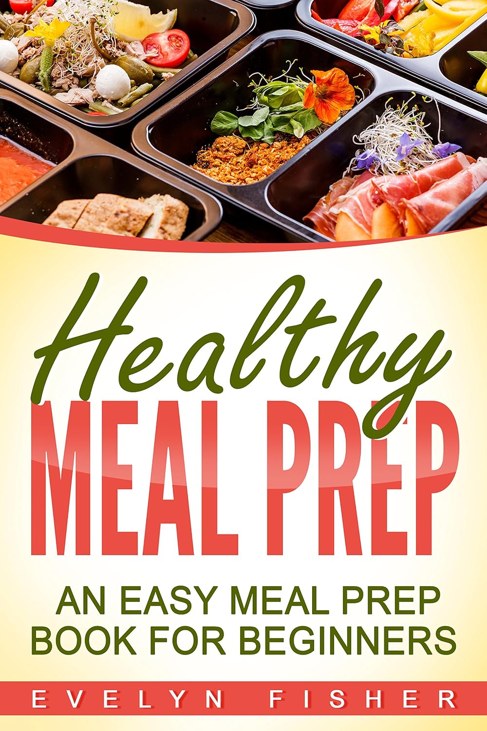 Healthy Meal Prep: An Easy Meal Prep Book for Beginners - Kindle ...