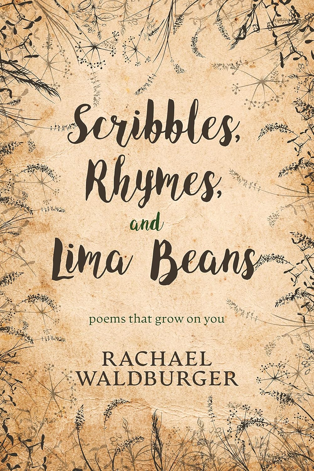Scribbles, Rhymes, and Lima Beans: Poems that grow on you - Kindle edition by Waldburger ...
