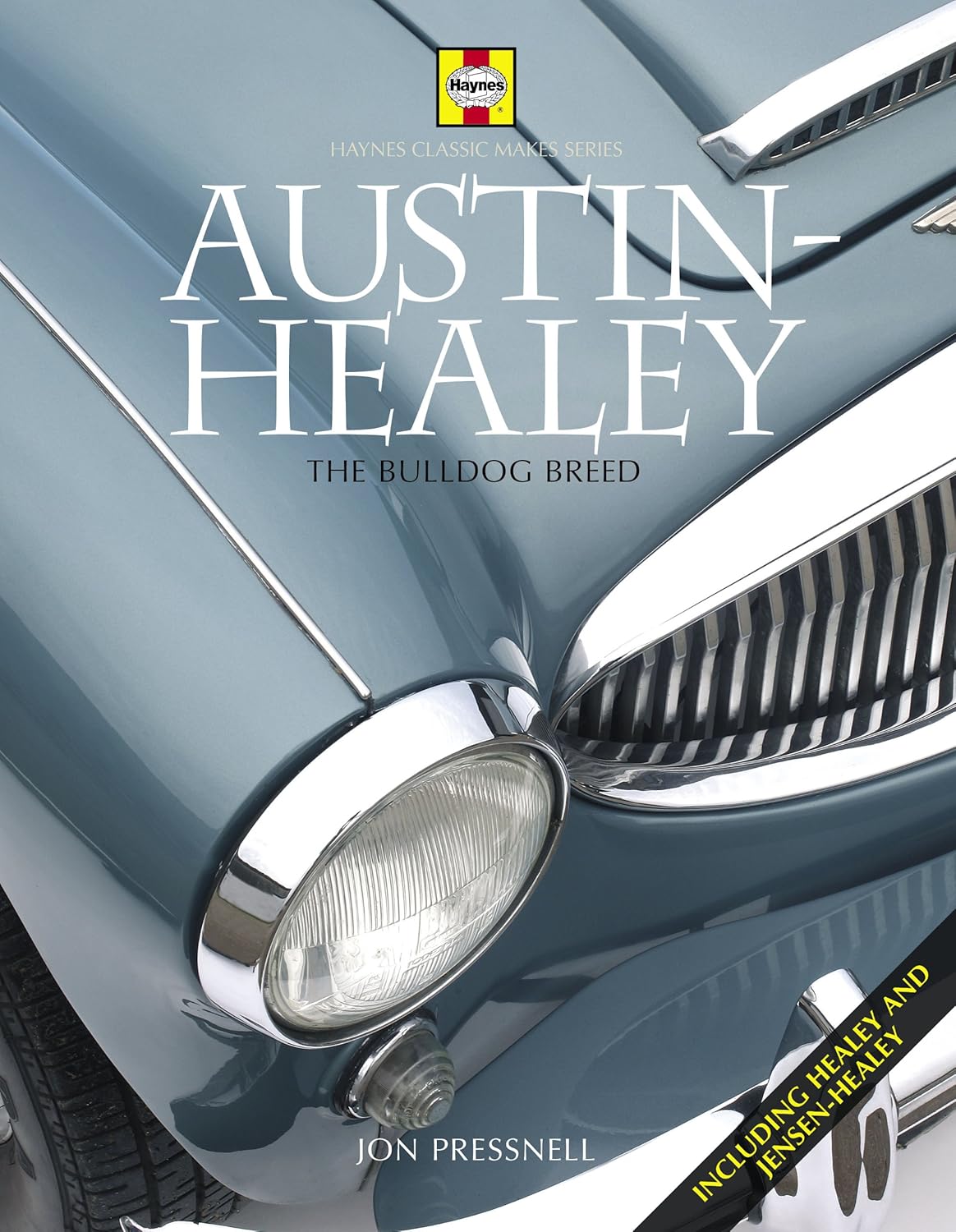 Austin-Healey: The Bulldog Breed (Haynes Classic Makes): Pressnell, Jon ...