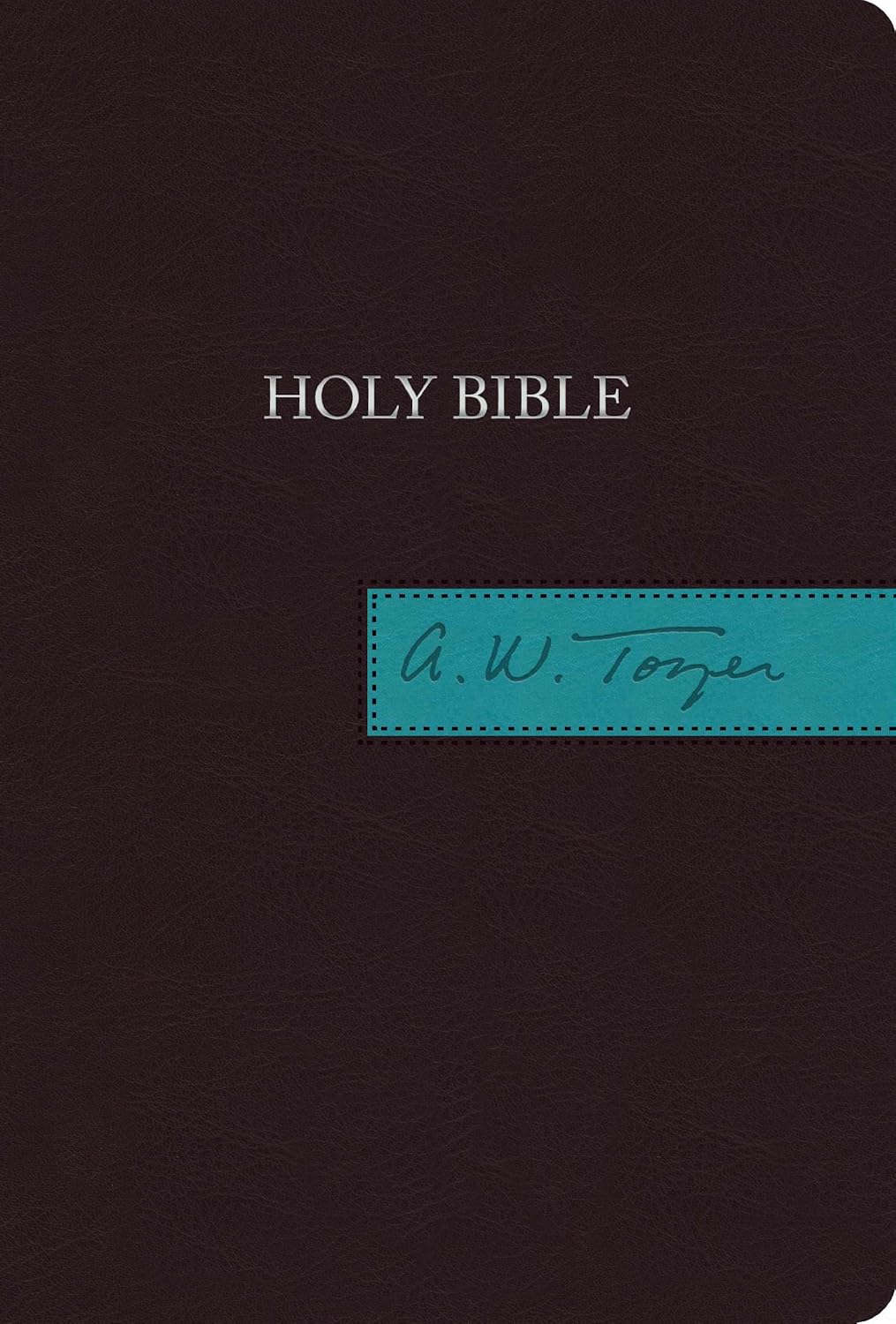 Holy Bible A. Z. Tozer, King James Version, Brown/teal: Hendrickson ...
