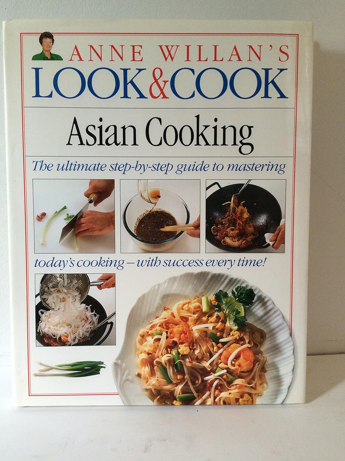 Asian Cooking (Anne Willan's Look & Cook): Willan, Anne, Wing, Lucy ...