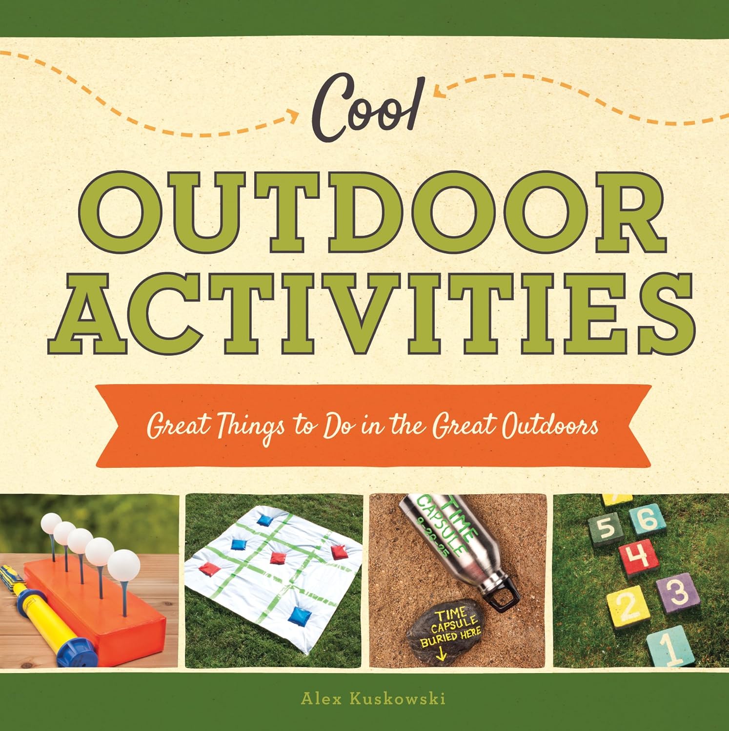 Cool Outdoor Activities: Great Things to Do in the Great Outdoors (Cool ...