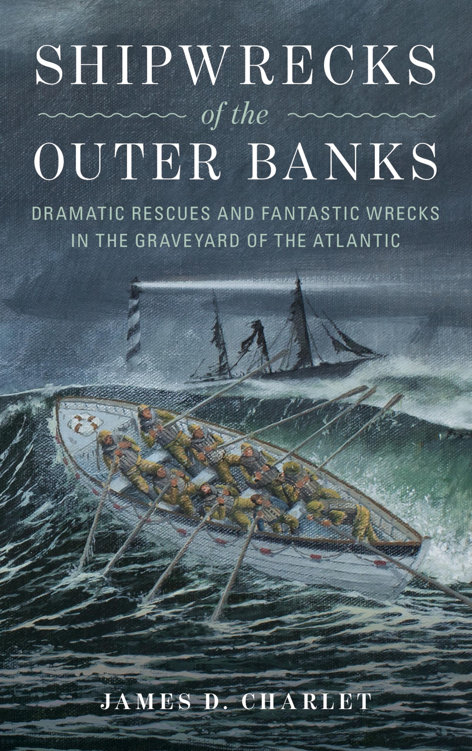 Shipwrecks of the Outer Banks: Dramatic Rescues and Fantastic Wrecks in ...