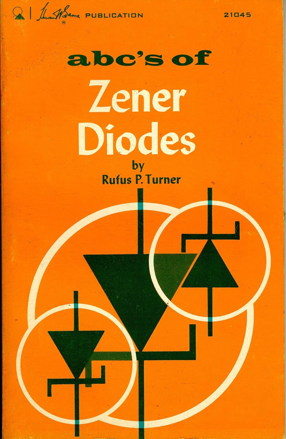 ABC's of zener diodes,: Turner, Rufus P: 9780672210457: Amazon.com: Books