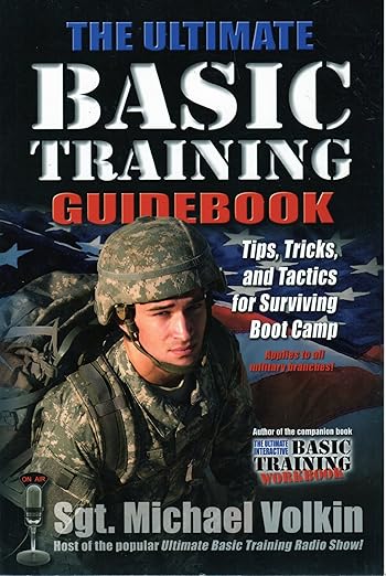 The Ultimate Basic Training Guidebook: Tips, Tricks, and Tactics for ...