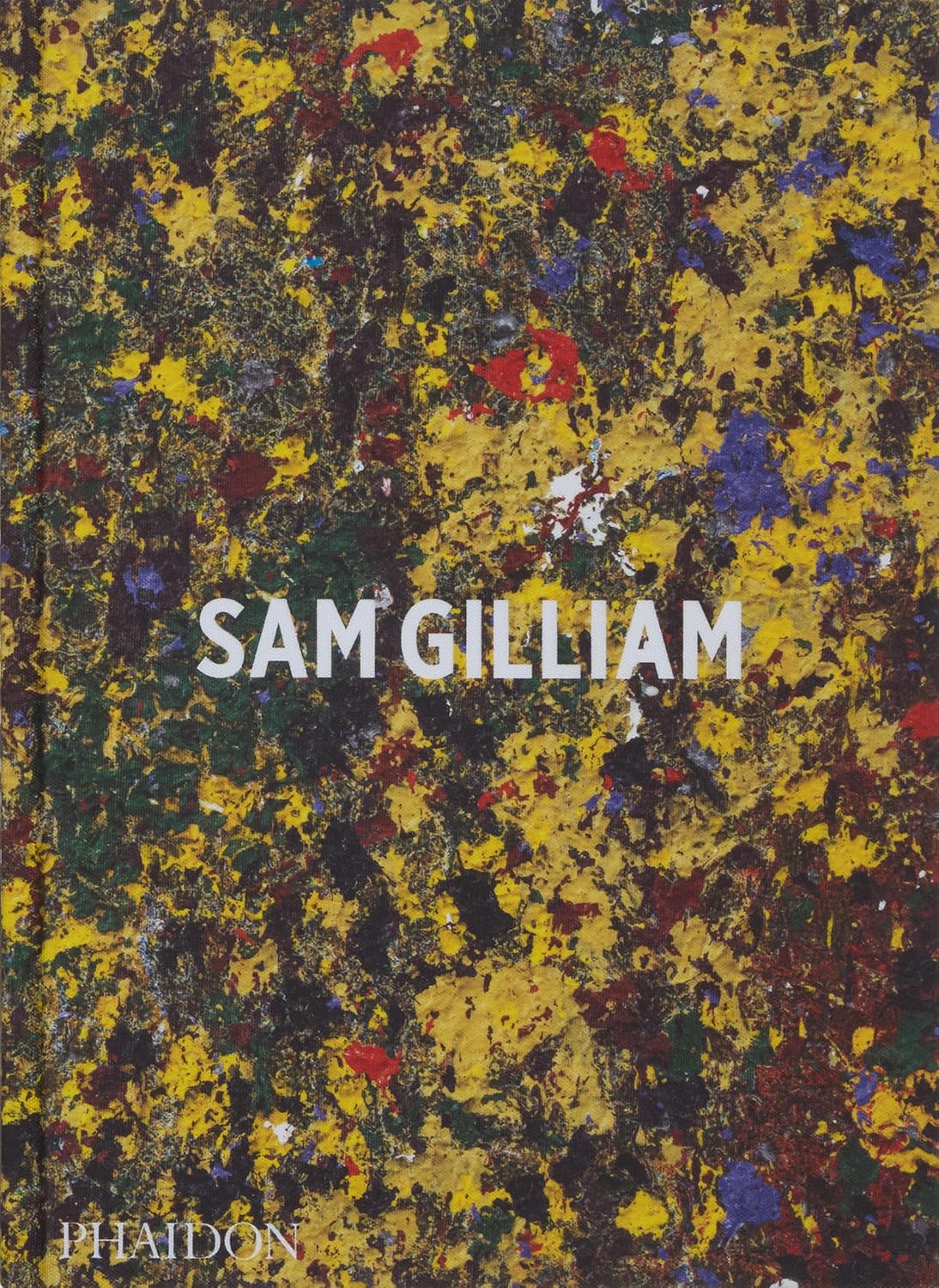Sam Gilliam: Reed, Ishmael, Schmidt Campbell, Mary, Hickey, Andria ...
