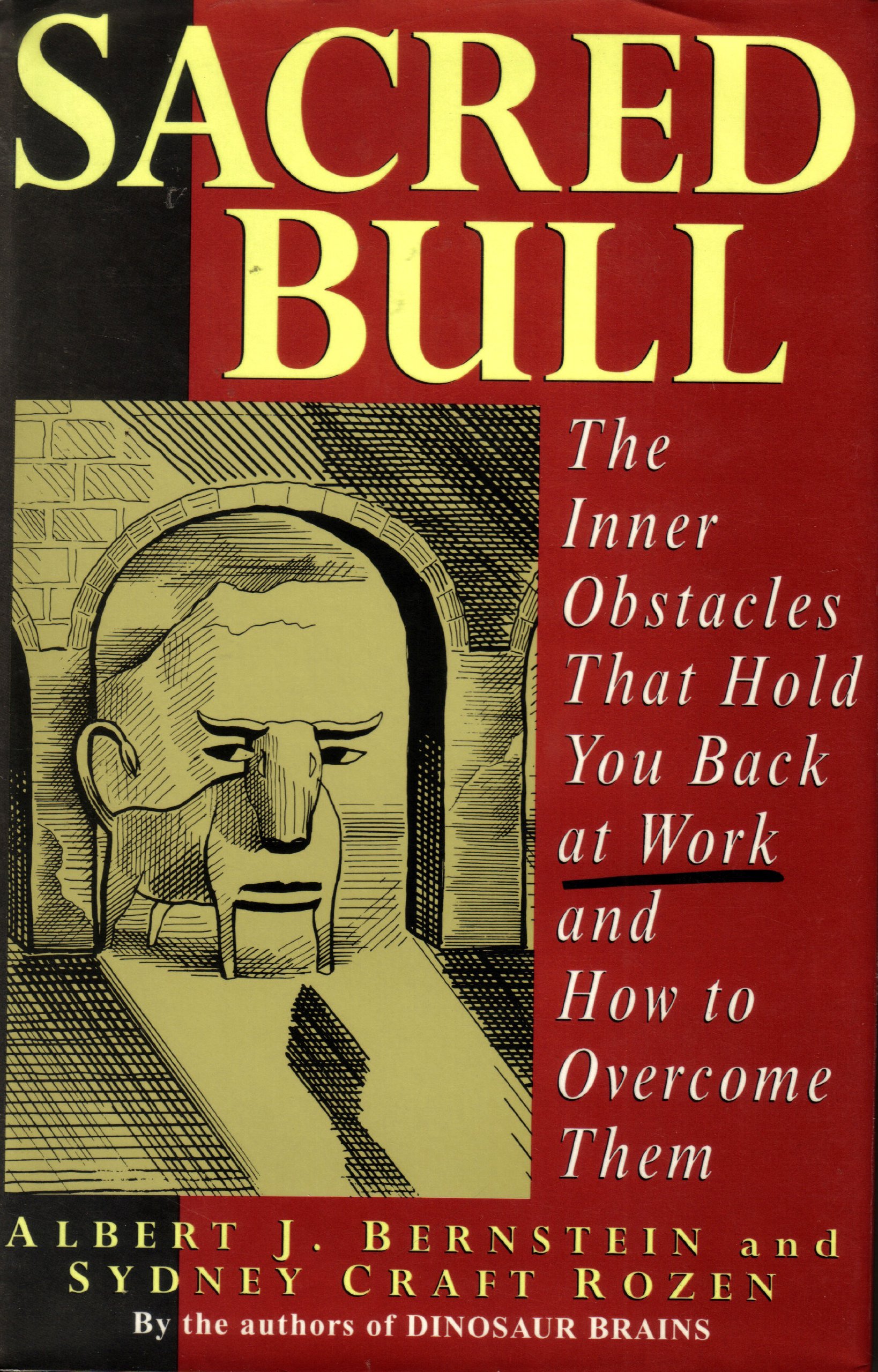 Sacred Bull: The Inner Obstacles That Hold You Back at Work and How to ...