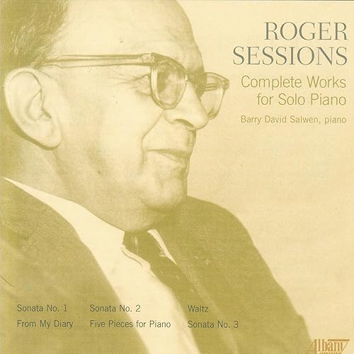 Roger Sessions - Complete Works For Solo Piano by Barry David Salwen on ...