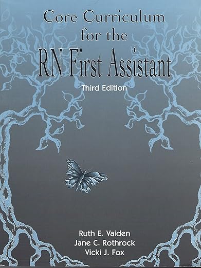 Core Curriculum for the RN First Assistant: 9781888460087: Medicine ...
