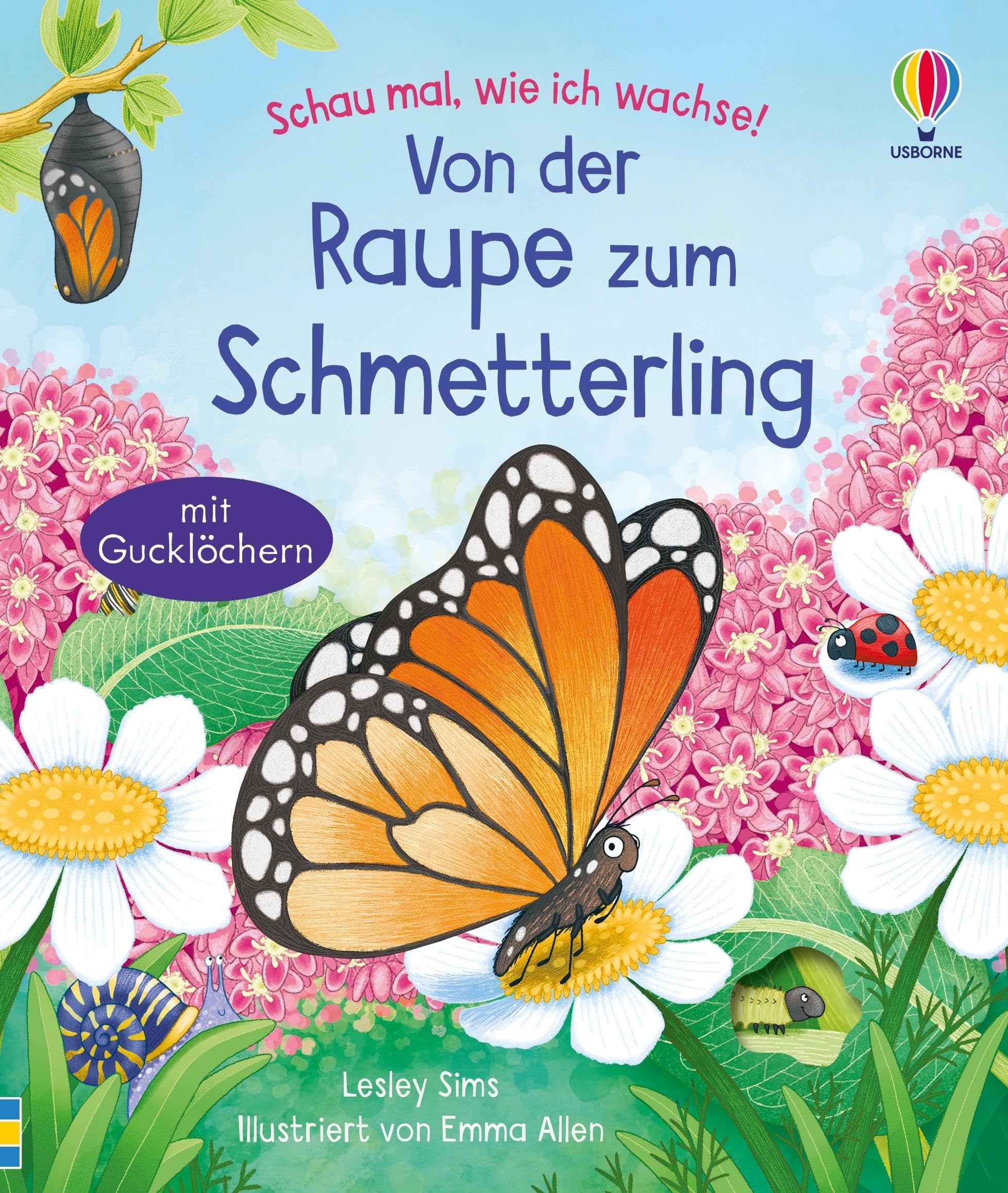 Schau mal, wie ich wachse! Von der Raupe zum Schmetterling: Raupe ...