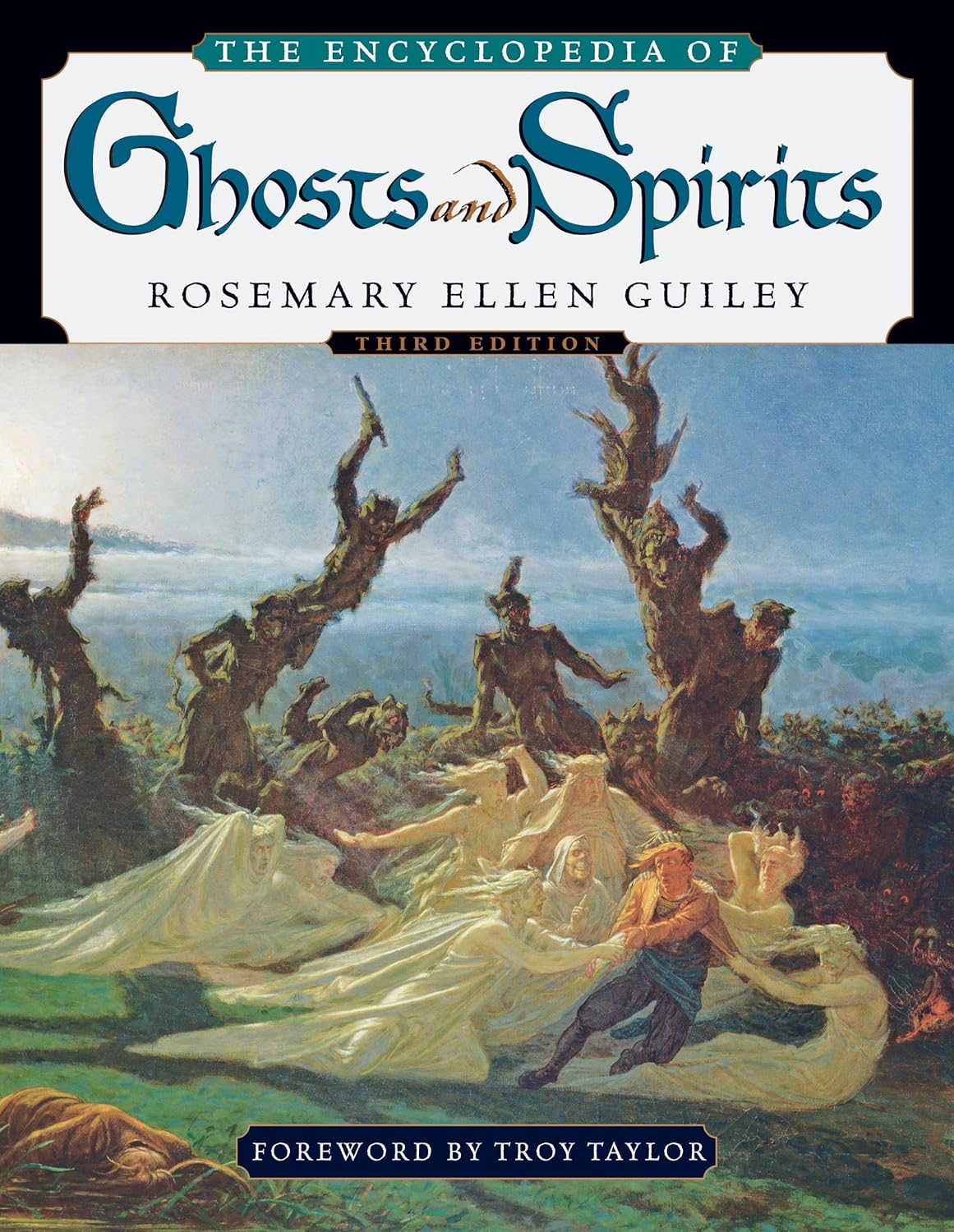 The Encyclopedia of Ghosts and Spirits: Rosemary Ellen Guiley, Troy ...