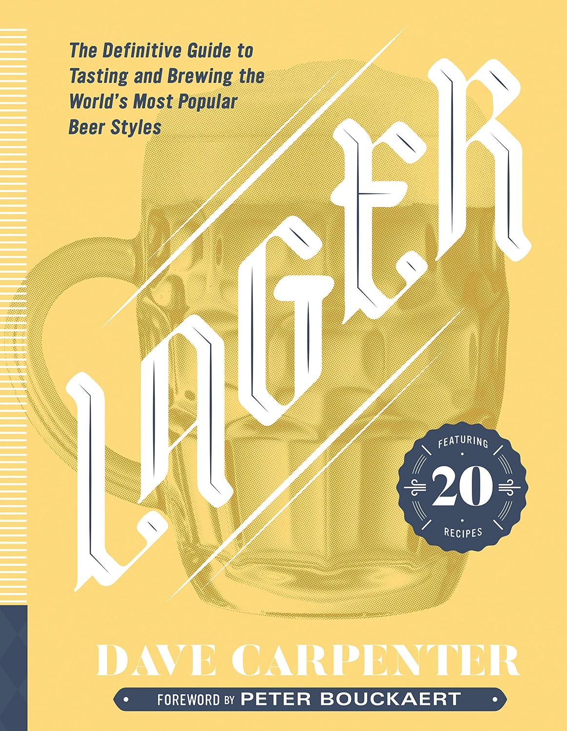Lager: The Definitive Guide to Tasting and Brewing the World's Most ...