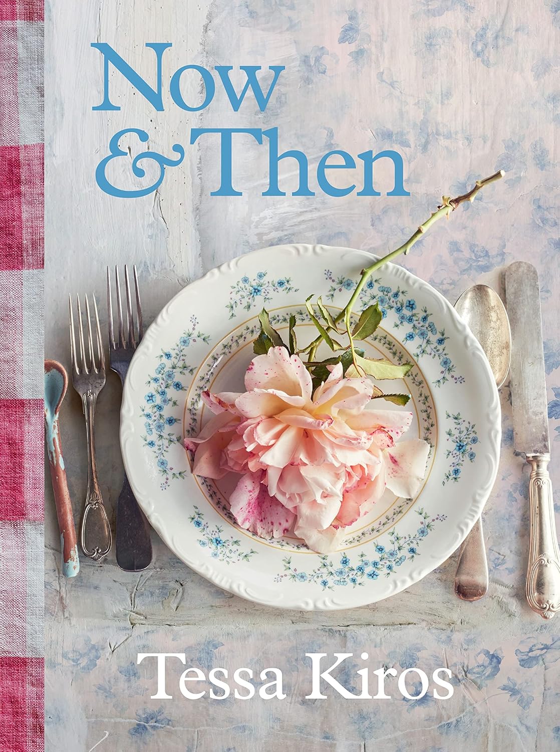 Now and Then: A Collection of Recipes for Always: Amazon.co.uk: Tessa ...