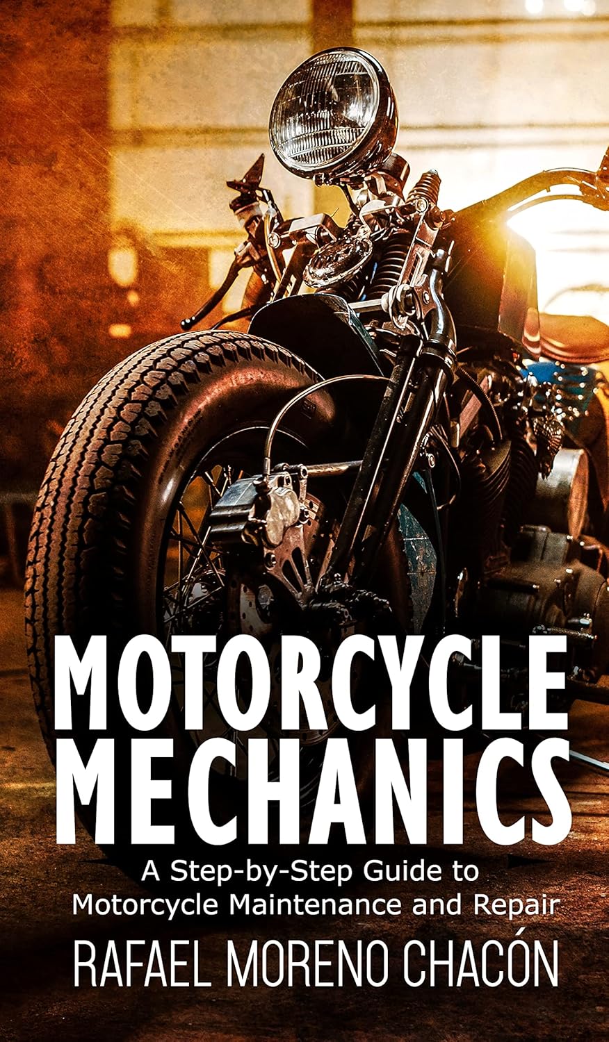 Motorcycle mechanics: A Step-by-Step Guide to Motorcycle Maintenance ...