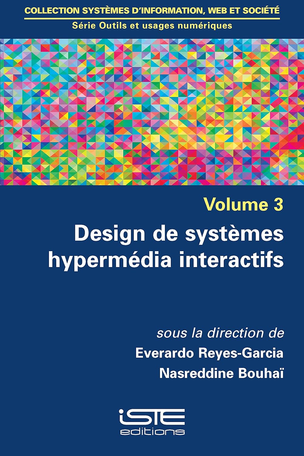 Design de systèmes hypermédia interactifs: Volume 3, Design de systèmes ...