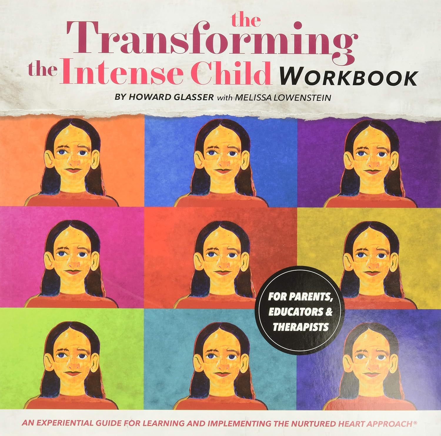 Transforming the Intense Child: An Experiential Guide for Learning and ...