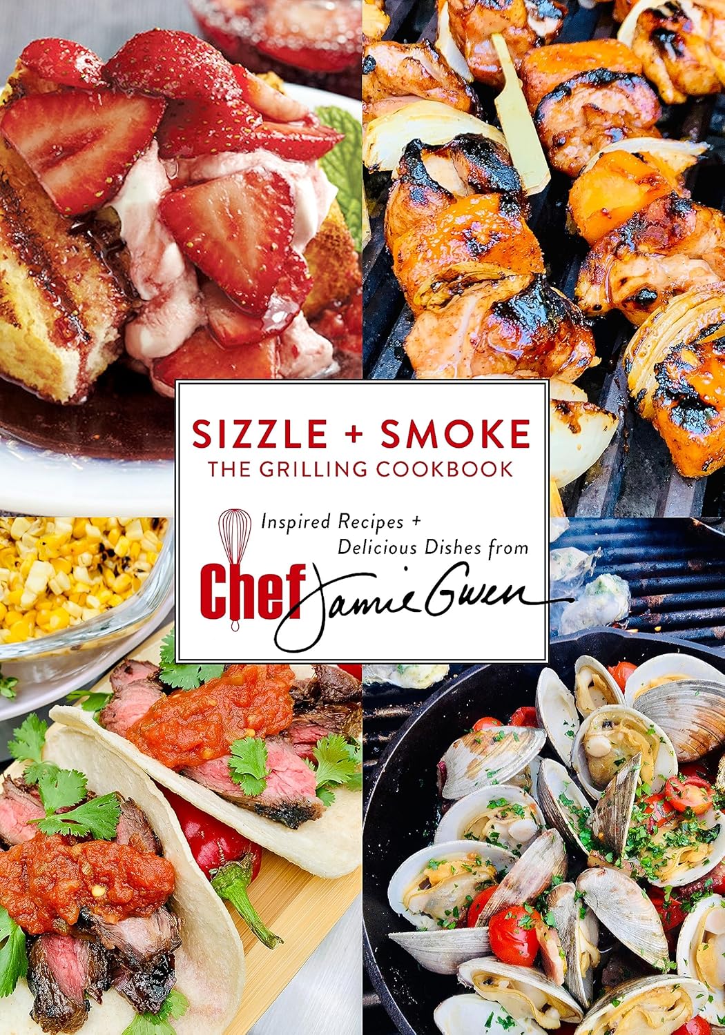 Sizzle + Smoke: The Grilling Cookbook - Kindle edition by Gwen, Jamie ...