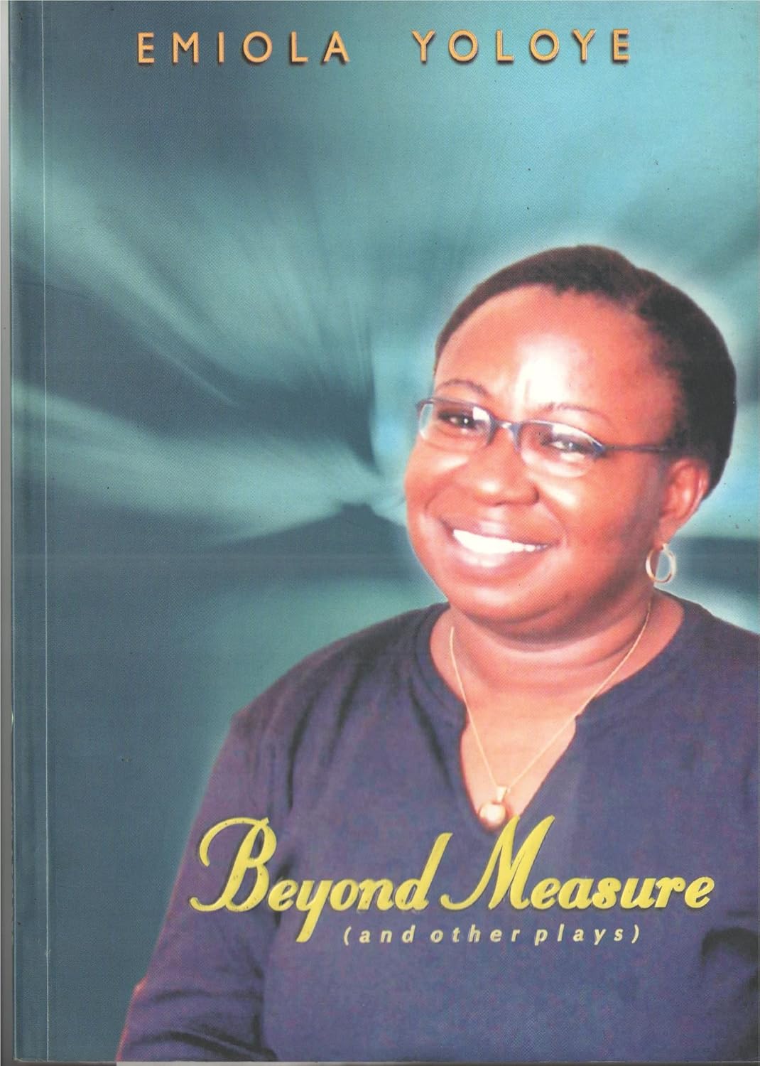 BEYOND MEASURE: AND OTHER PLAYS - Kindle edition by YOLOYE, EMIOLA ...