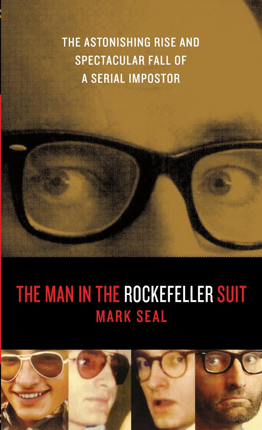 The Man in the Rockefeller Suit: The Astonishing Rise and Spectacular ...