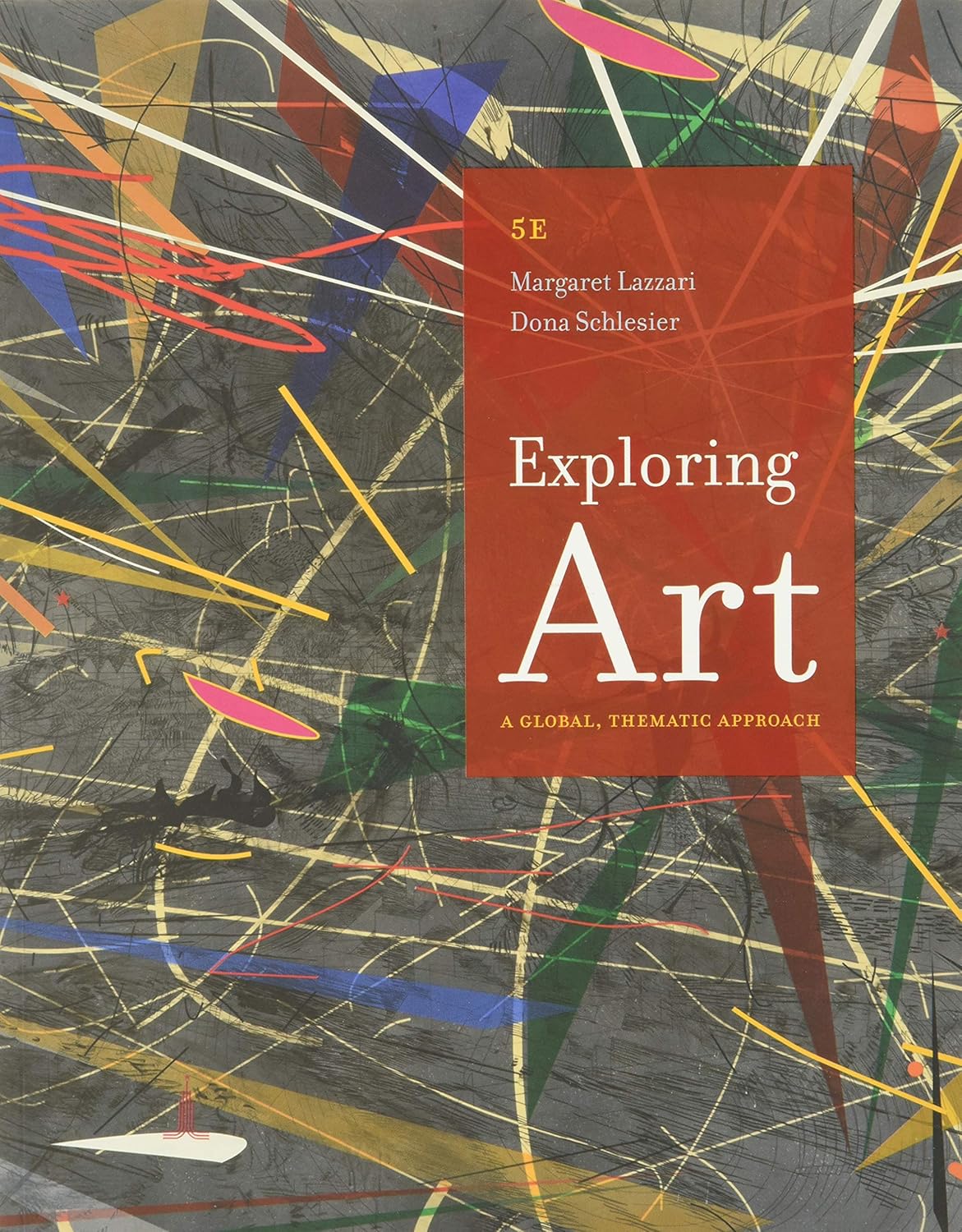 Exploring Art: A Global, Thematic Approach: Lazzari, Margaret ...