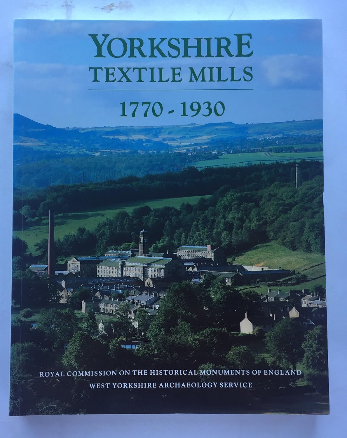 Yorkshire Textile Mills 1770-1930: The Buildings of the Yorkshire ...