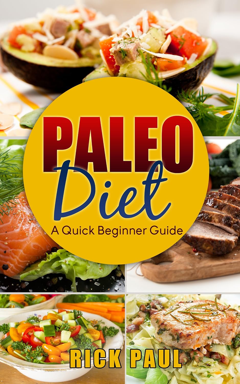 Paleo diet A quick beginner guide : (how to start paleo, weight loss ...