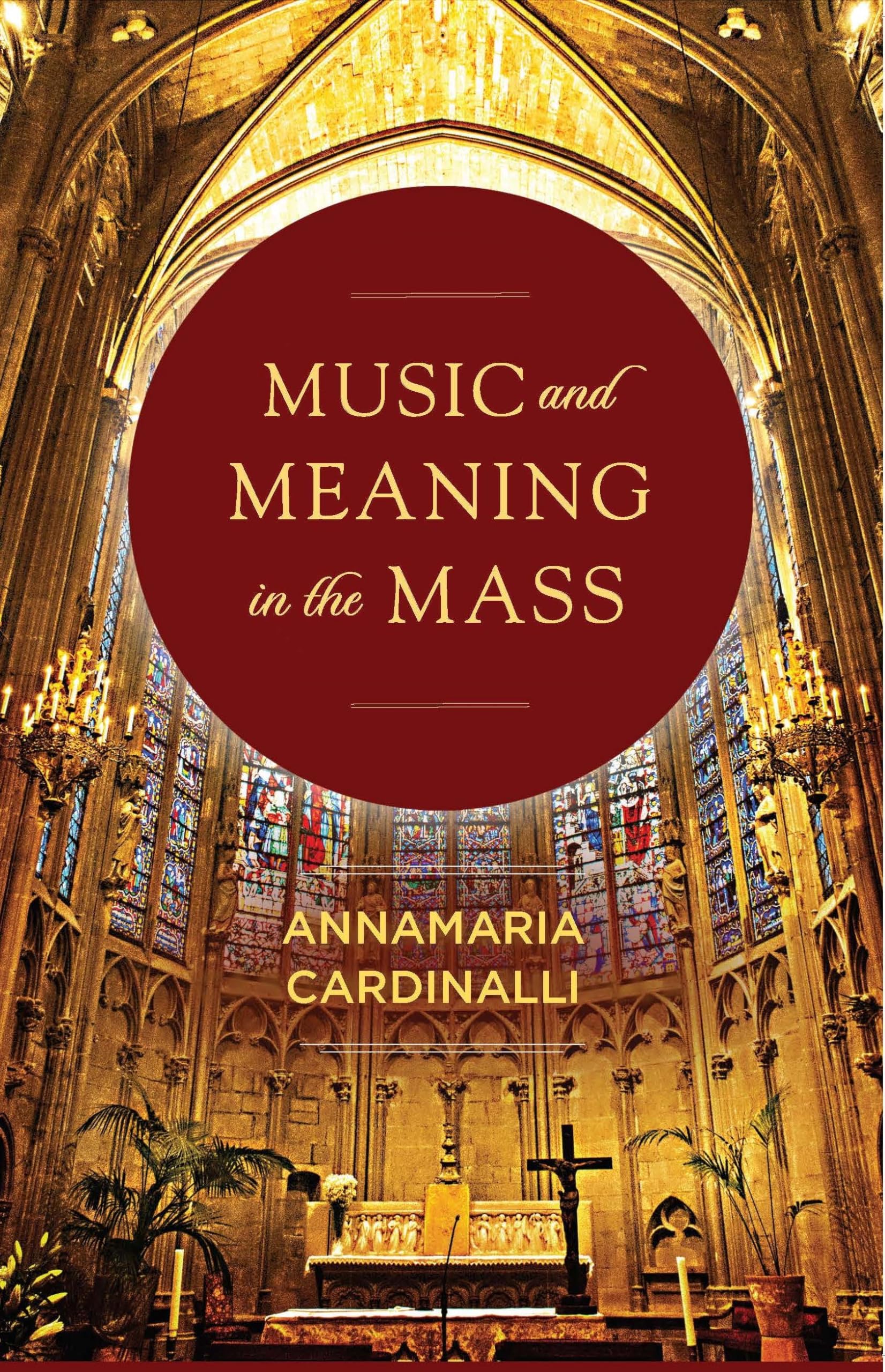 Music and Meaning in the Mass: AnnaMaria Cardinalli: 9781644132814 ...
