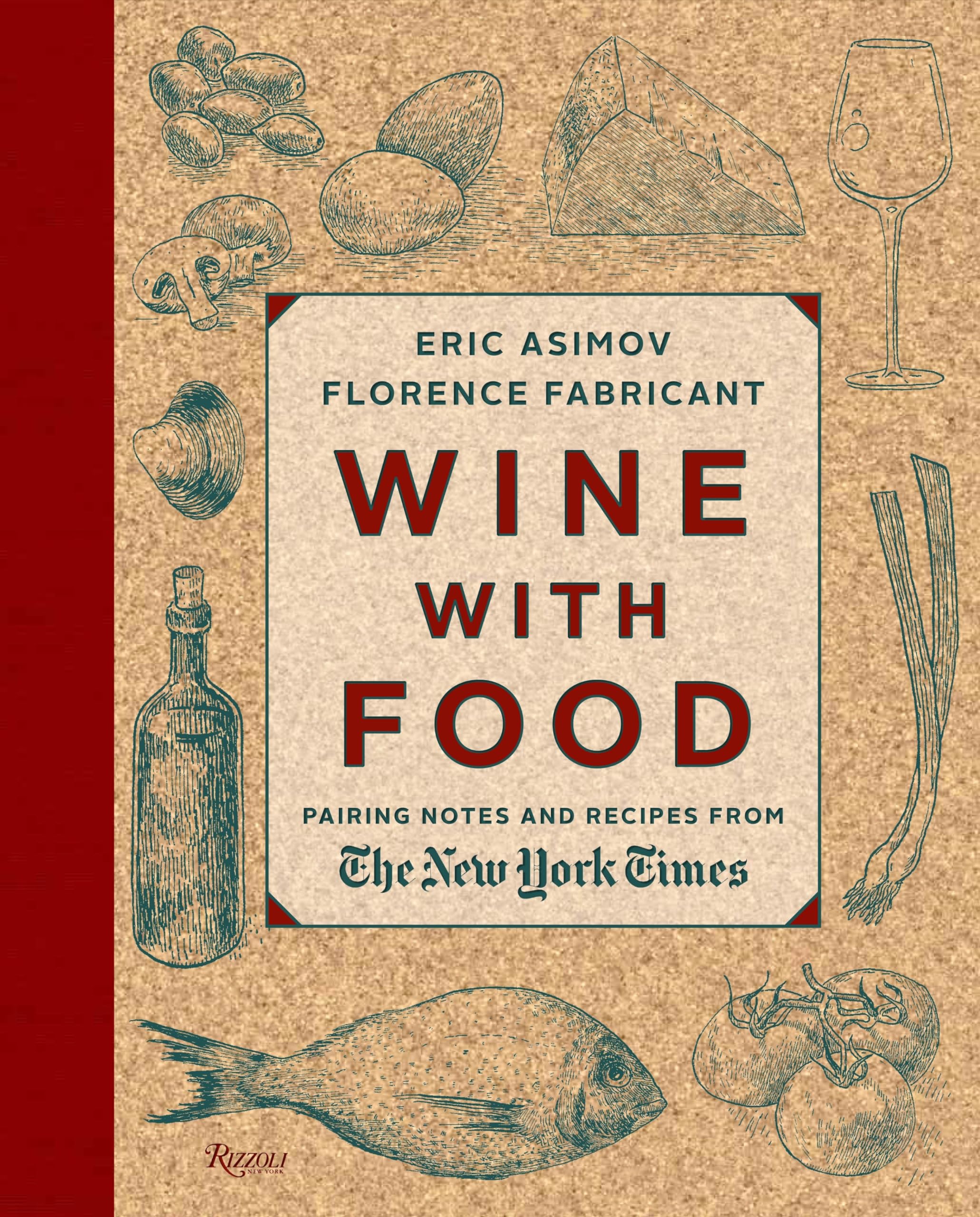 Wine with Food: Pairing Notes and Recipes from the New York Times ...