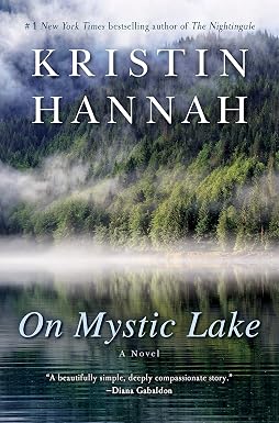 On Mystic Lake: A Novel: Hannah, Kristin: 9780345471178: Books - Amazon.ca