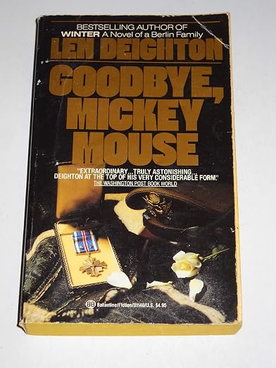 Amazon.com: Goodbye Mickey Mouse: 9780345311467: Deighton, Len: Books