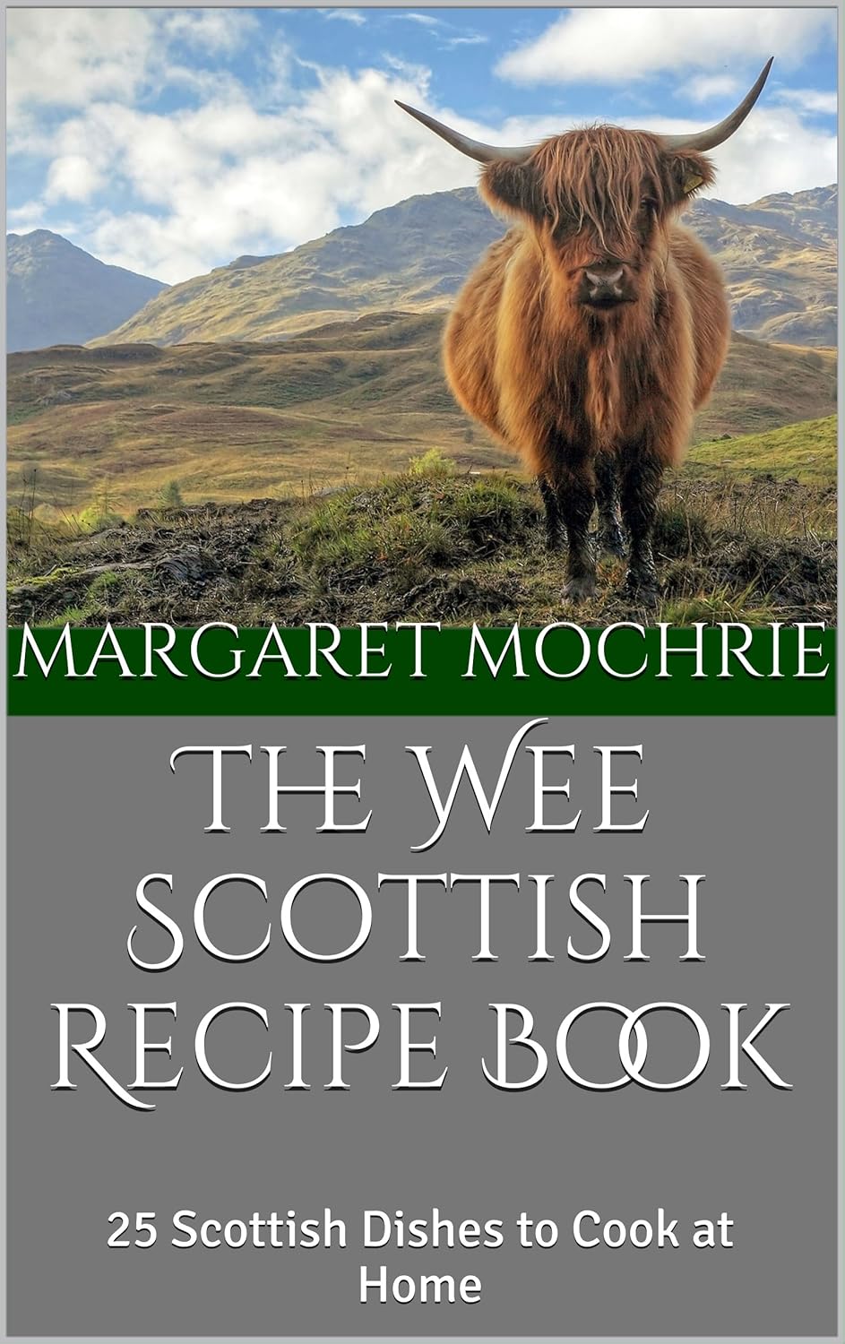 The Wee Scottish Recipe Book: 25 Scottish Dishes to Cook at Home (The ...