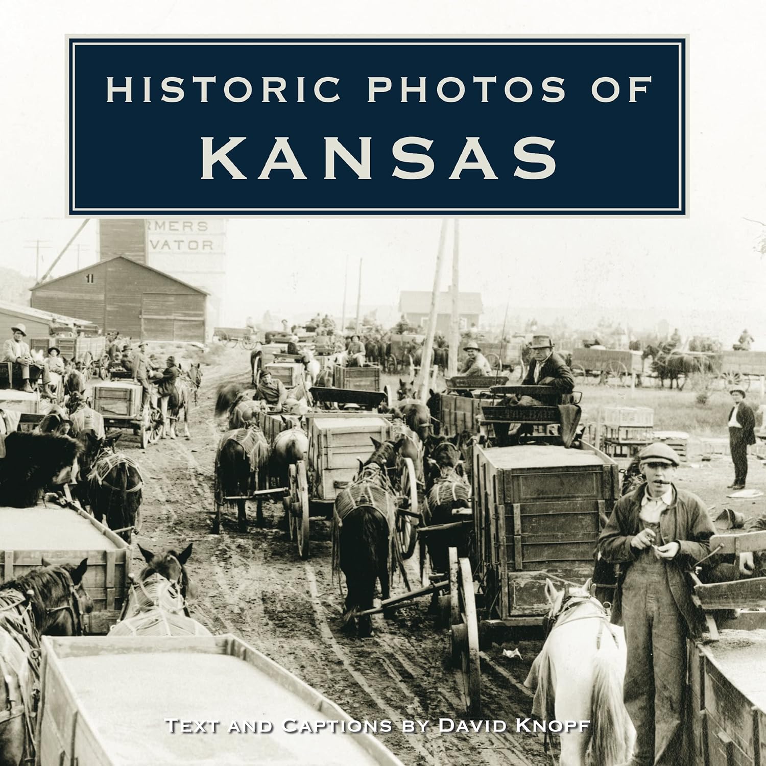 Historic Photos of Kansas: Knopf, David: 9781684421077: Amazon.com: Books