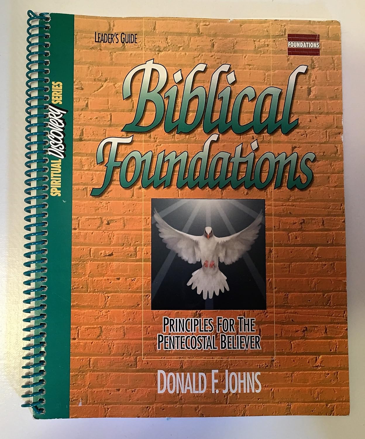 Biblical Foundations: Principles for the Pentecostal Believer ...